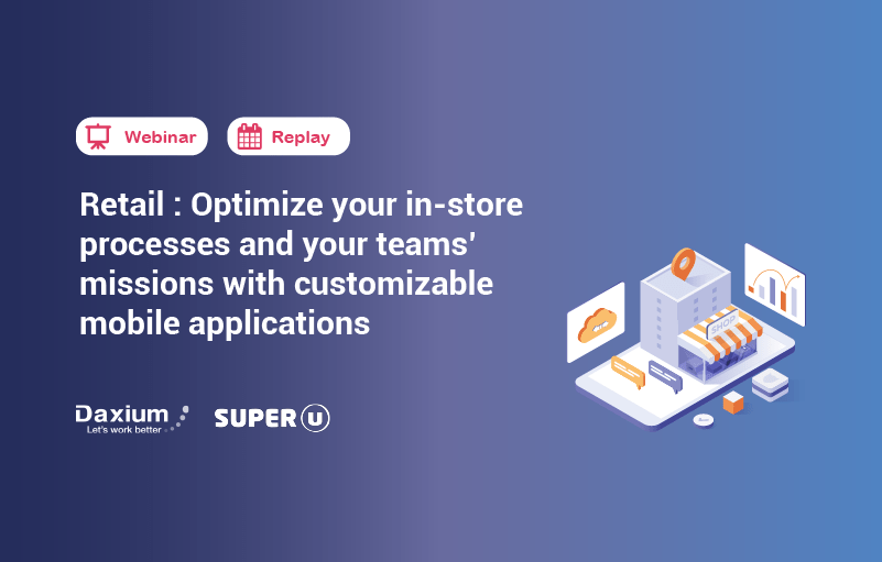 Webinar | Optimize your processes with mobile apps | Daxium