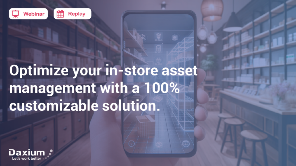 Webinar | Optimize the management of your in-store assets | Daxium